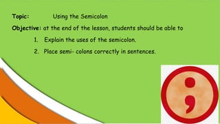 PowerPoint depicting the importance of the Semi-Colon- Grade 4 | PPTX