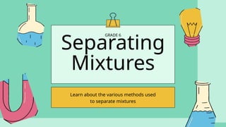 Copy of Separating Mixtures Lesson Slides For Middle School Grade 6.pptx