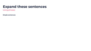 Expand simple sentences | PPTX