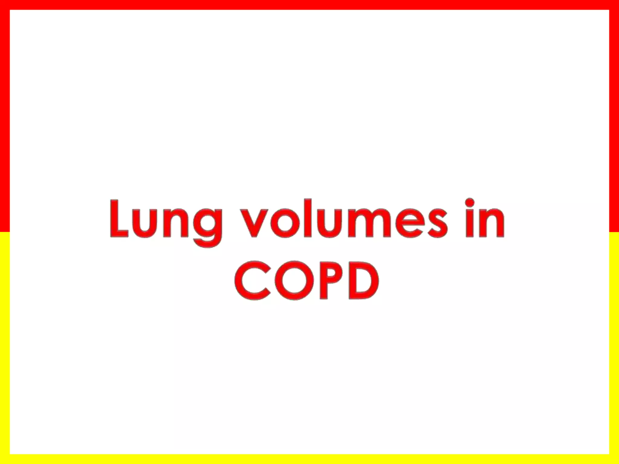 Lung volumes in COPD | PPTX