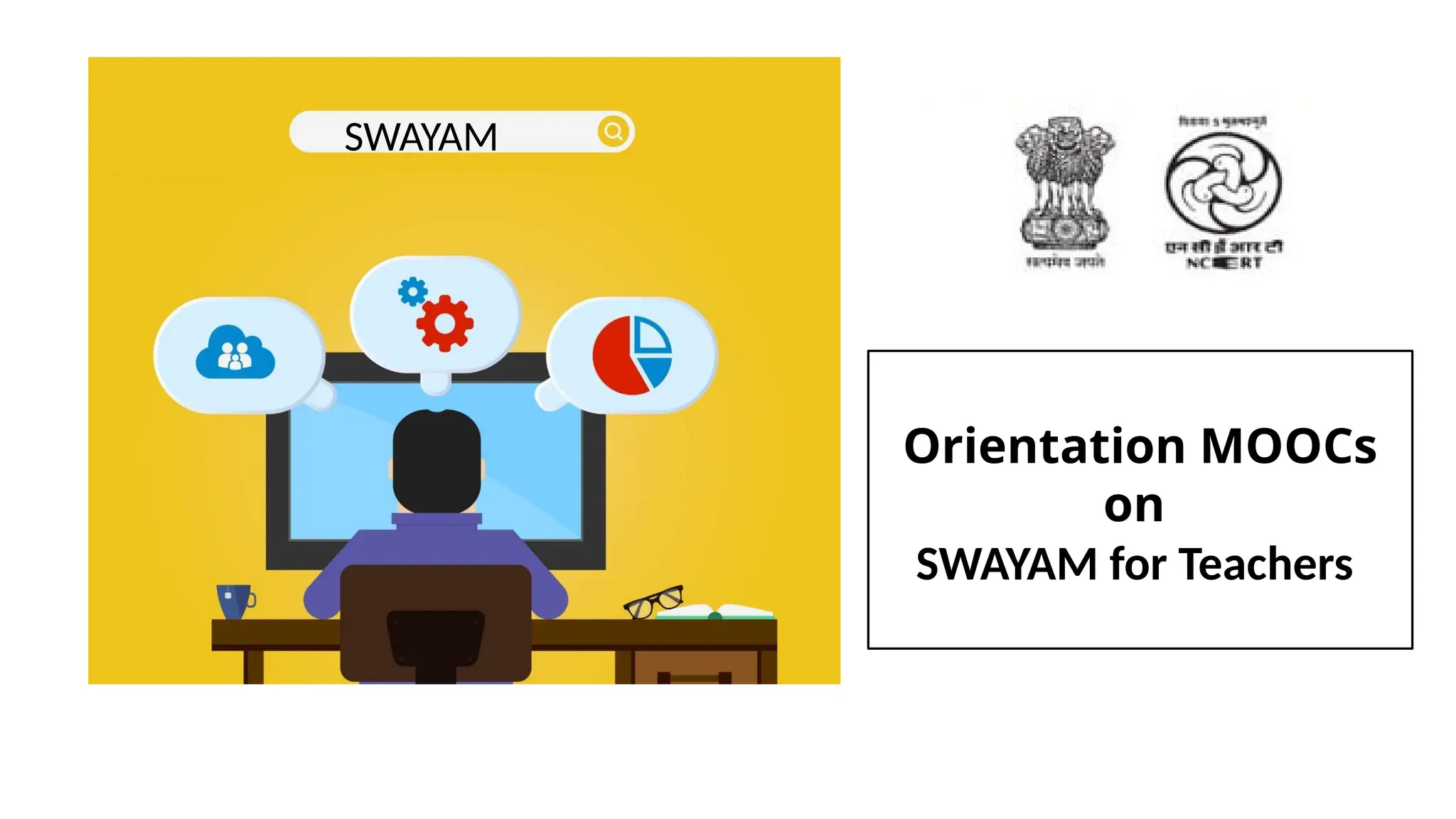 Orientation MOOCs on SWAYAM for Teachers | PPTX