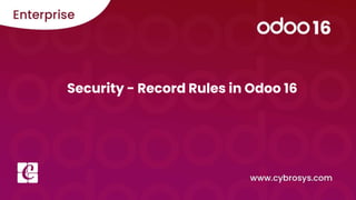 Security - Record Rules in Odoo 16 | PPT