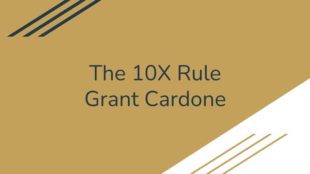 THE 10X BOOK - GRANT CARDONE | PPTX