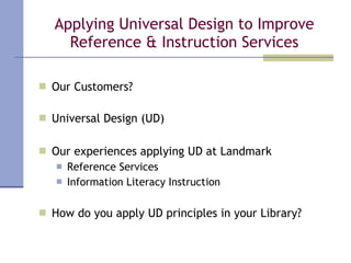 Applying Universal Design to Improve Reference & Instruction Services | PPT