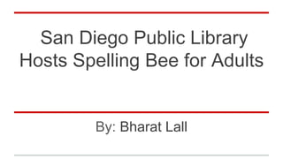 San Diego Public Library Hosts Spelling Bee for Adults | PPT
