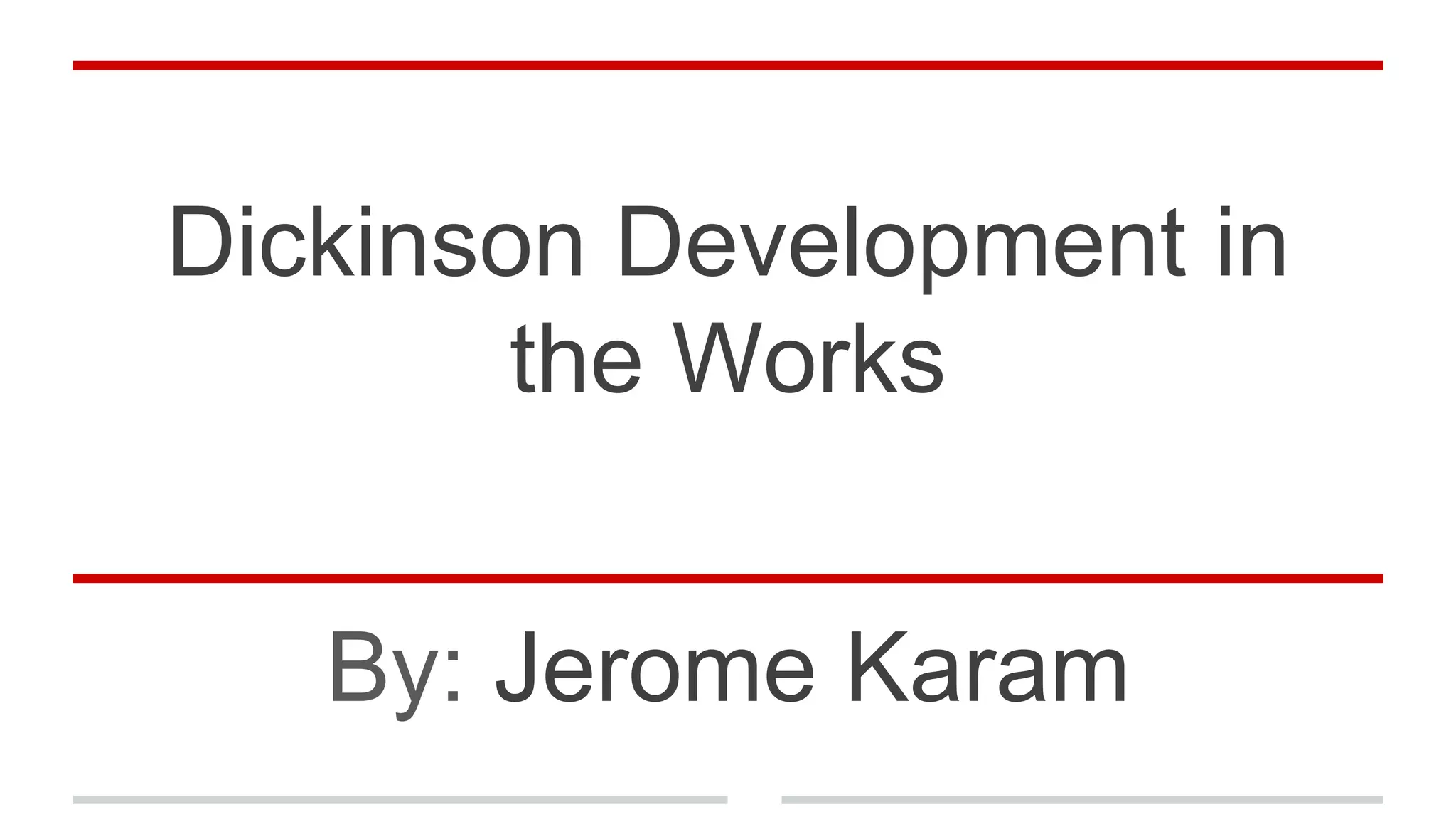 Dickinson Development in the Works | PPT