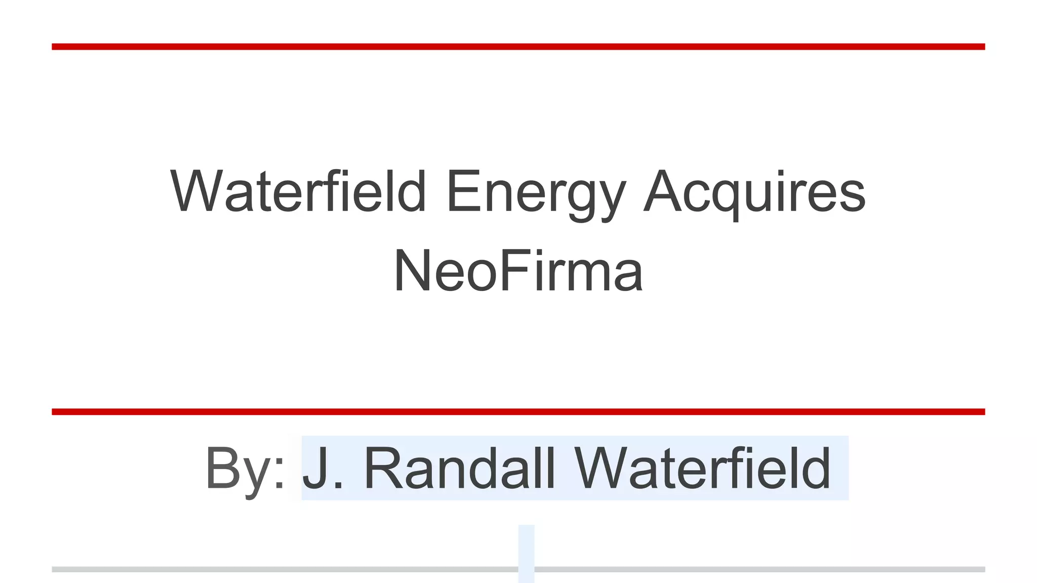 Waterfield Energy Acquires NeoFirma | PPTX