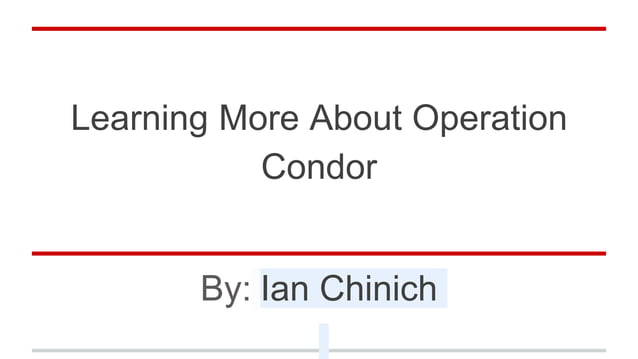 Learning More About Operation Condor | PPT