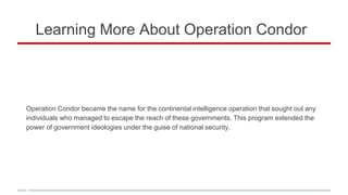 Learning More About Operation Condor | PPT