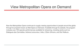 View Metropolitan Opera on Demand | PPTX