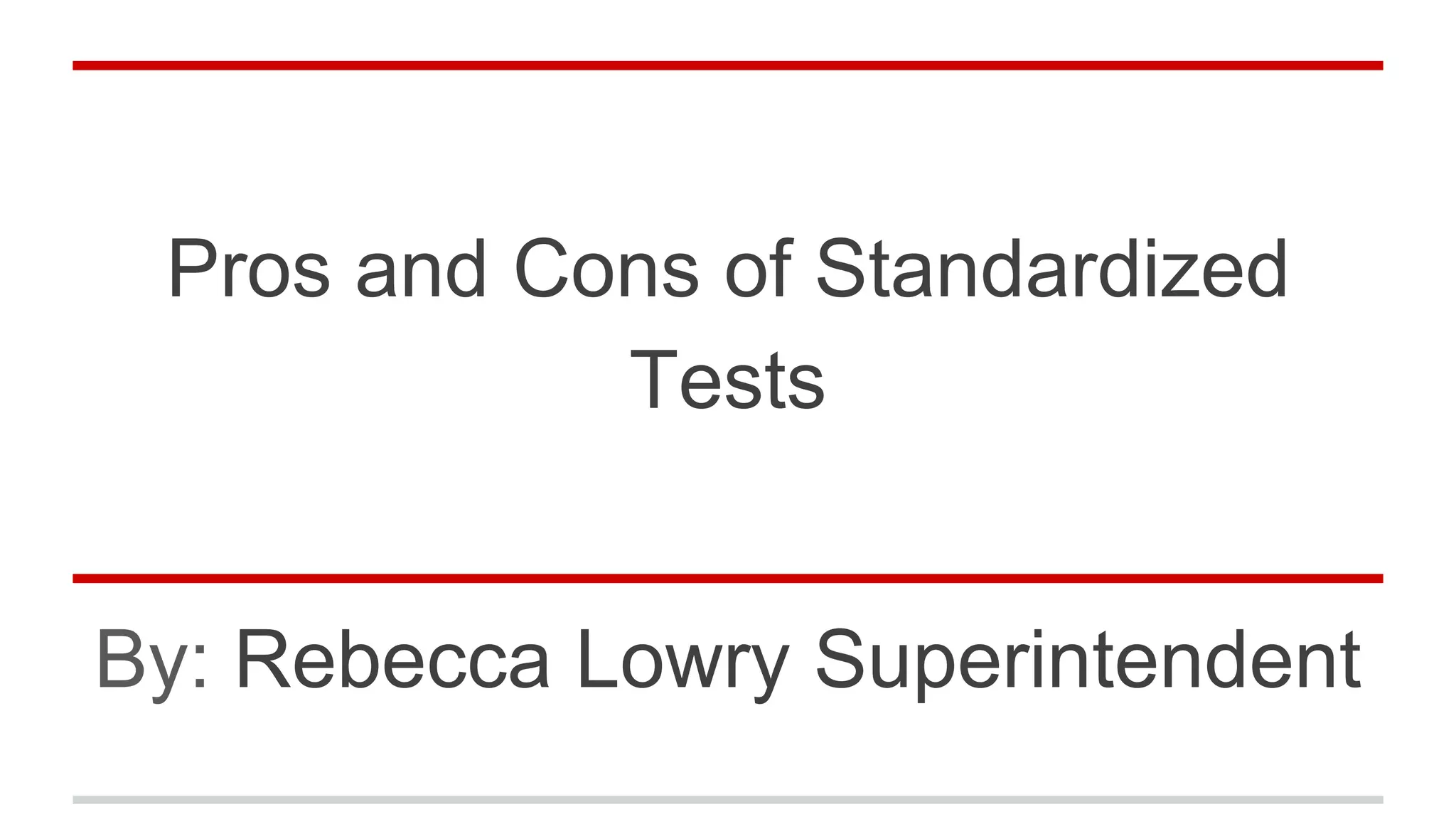 Pros and Cons of Standardized Tests | PPTX