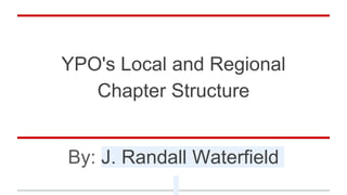 YPO's Local and Regional Chapter Structure | PPTX