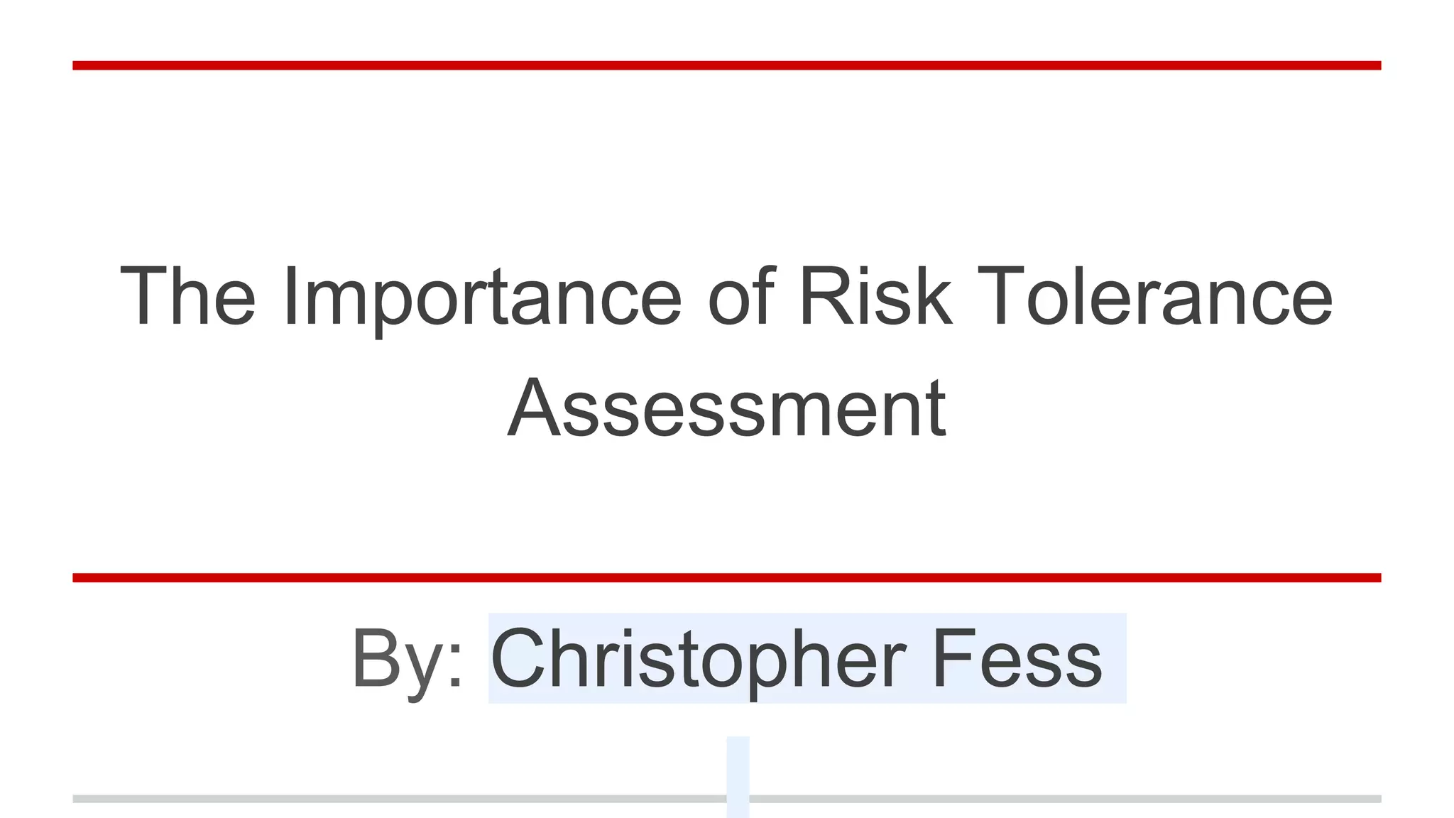 The Importance of Risk Tolerance Assessment | PPTX