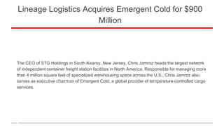 Lineage Logistics Acquires Emergent Cold for $900 Million | PPT