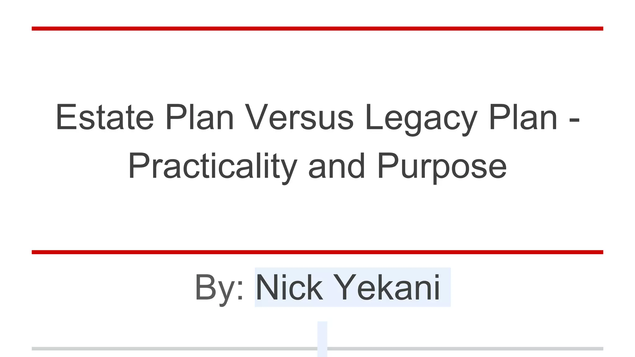 Estate Plan Versus Legacy Plan - Practicality and Purpose | PPT