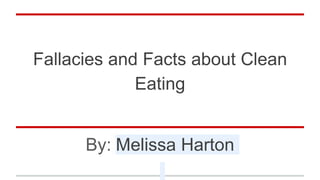 Fallacies and Facts about Clean Eating | PPTX