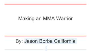 Making an MMA Warrior | PPT