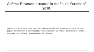 GoPro’s Revenue Increases in the Fourth Quarter of 2018 | PPT