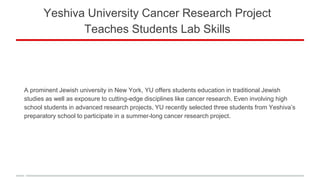 Yeshiva University Cancer Research Project Teaches Students Lab Skills ...