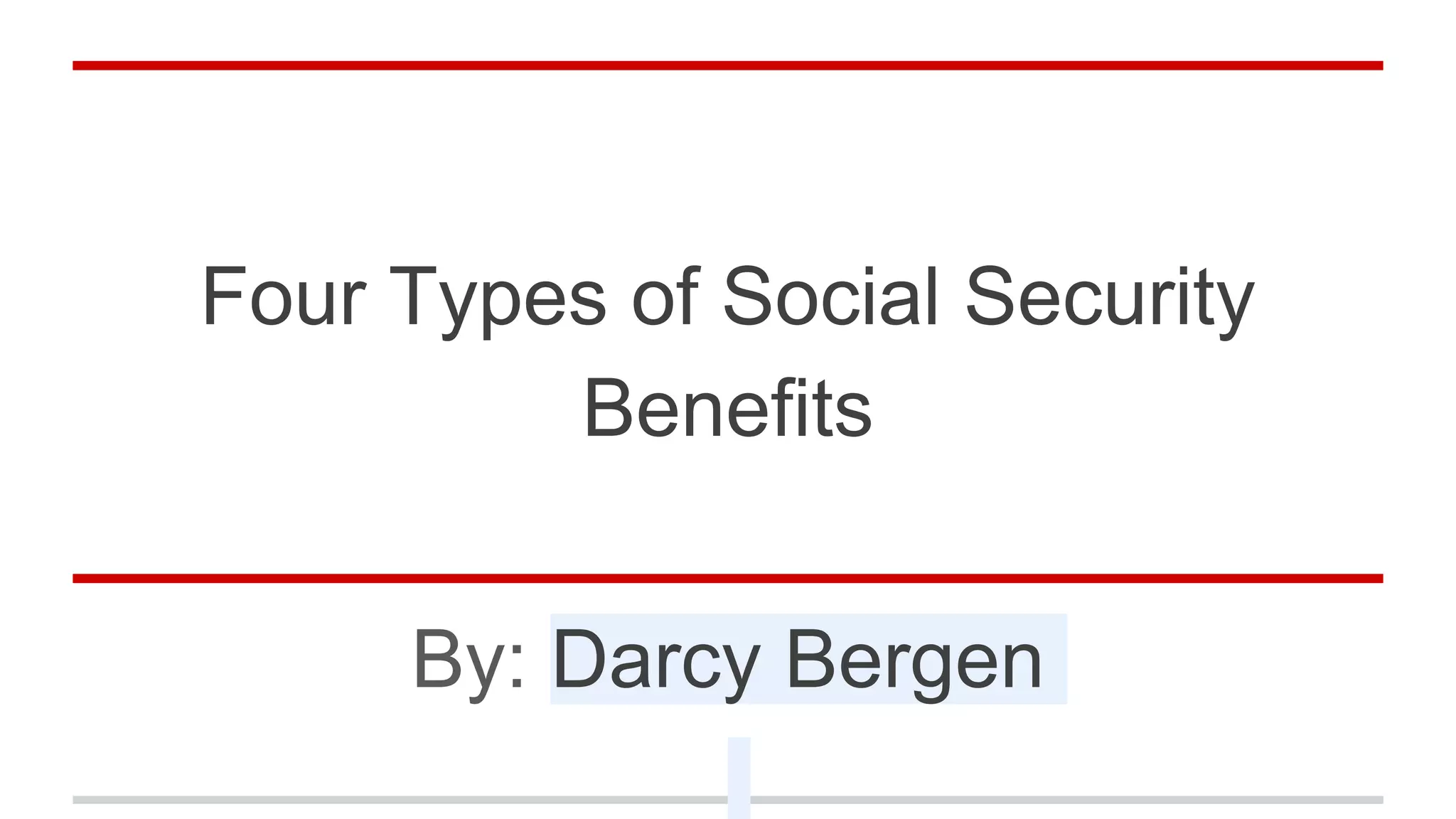 Four Types of Social Security Benefits | PPTX