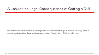 A Look at the Legal Consequences of Getting a DUI | PPTX