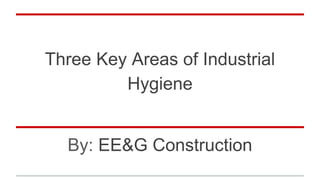 Three Key Areas of Industrial Hygiene | PPTX