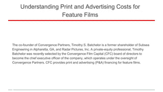 Understanding Print and Advertising Costs for Feature Films | PPT