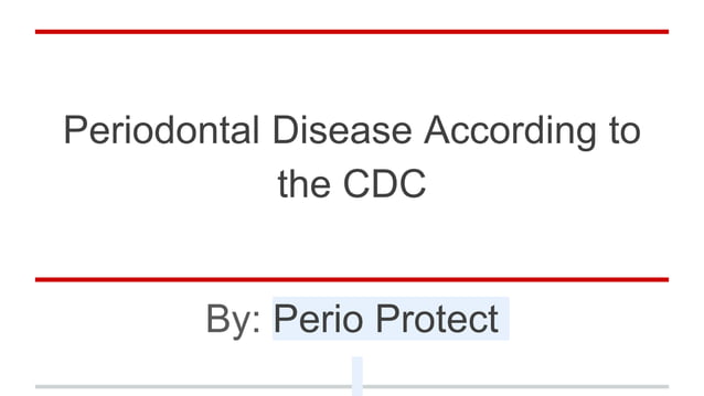 Periodontal Disease According to the CDC | PPT