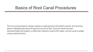 Basics of Root Canal Procedures | PPTX