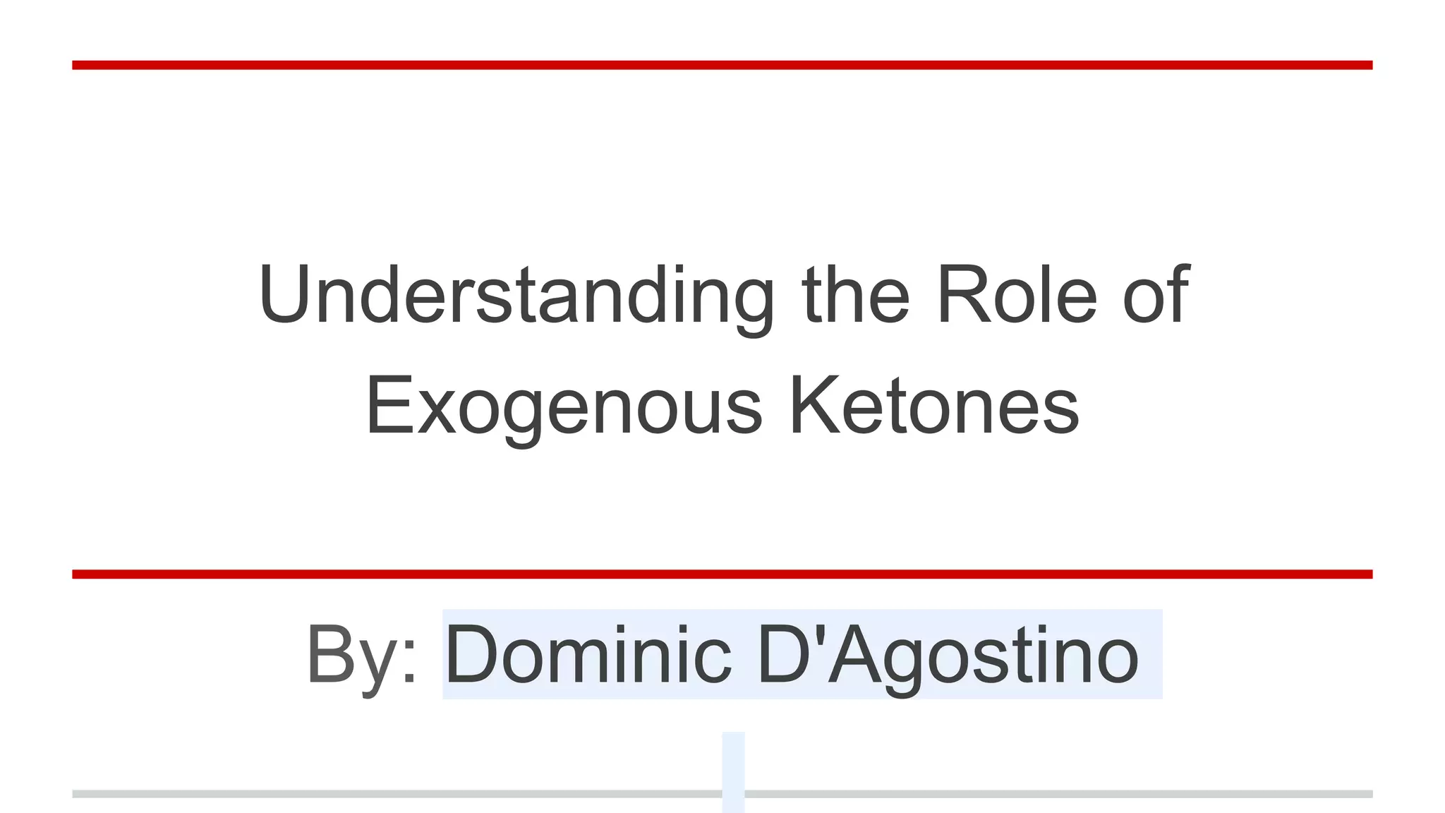 Understanding the Role of Exogenous Ketones | PPT | Free Download