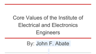Core Values of the Institute of Electrical and Electronics Engineers ...