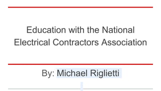 Education with the National Electrical Contractors Association | PPTX