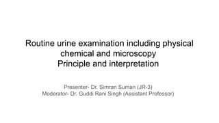 Routine urine examination including physical chemical and microscopy ...