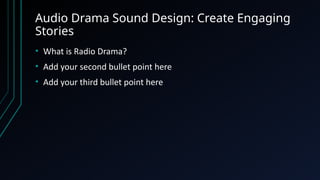 RADIO DRAMA IN DIGITAL AUDIO DESIGN.pptx