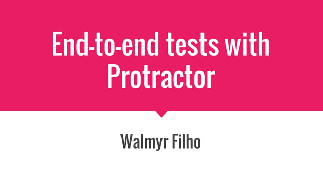 Workshop E2e Tests With Protractor Ppt