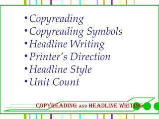 COPYREADING AND HEADLINE WRITING 12345678 | PPT
