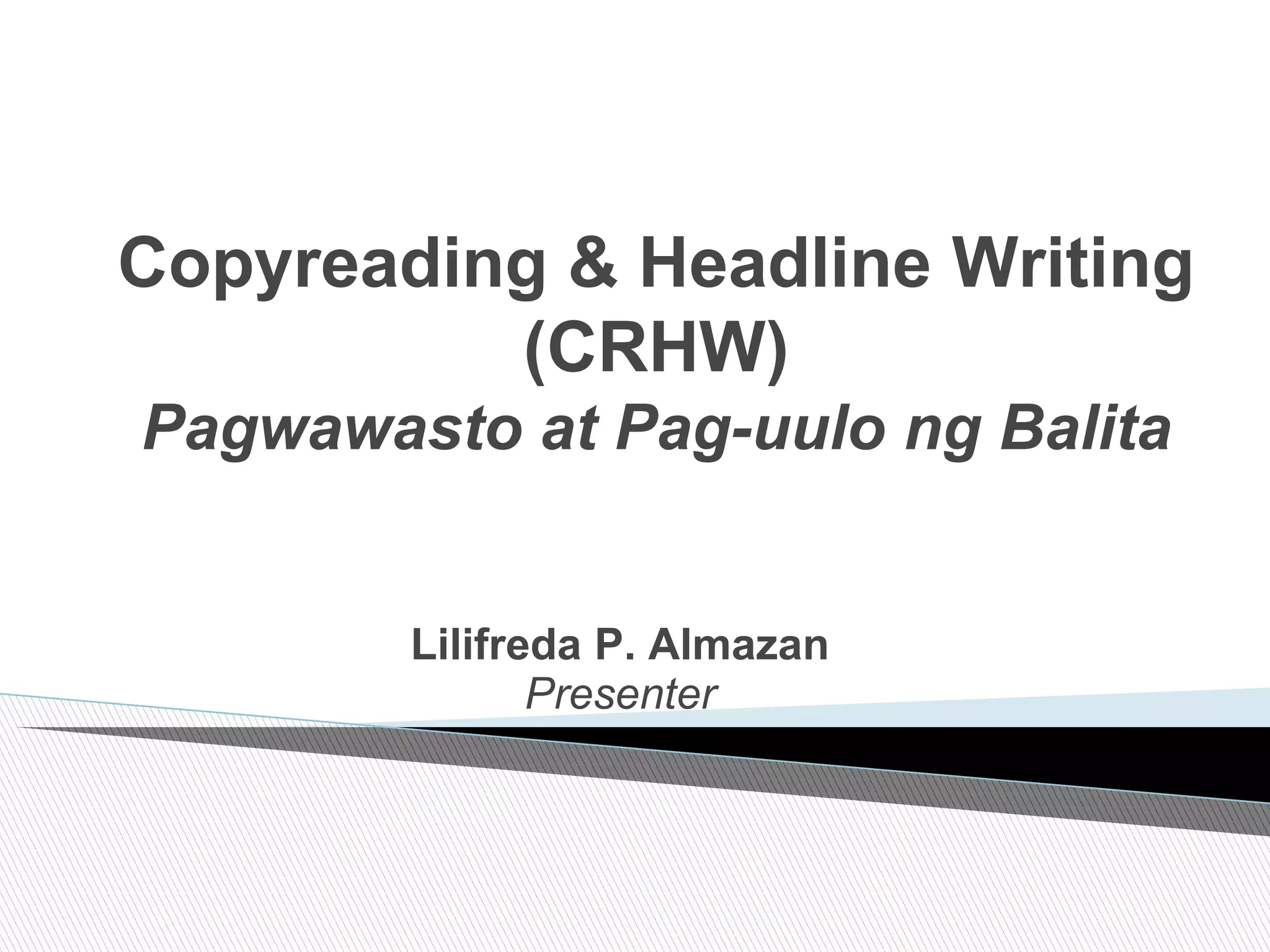 Copyreading & Headline Writing by LPA.pptx