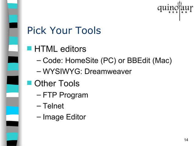 Copyright, 1999 © Quinotaur Design. All rights reserved. | PPT