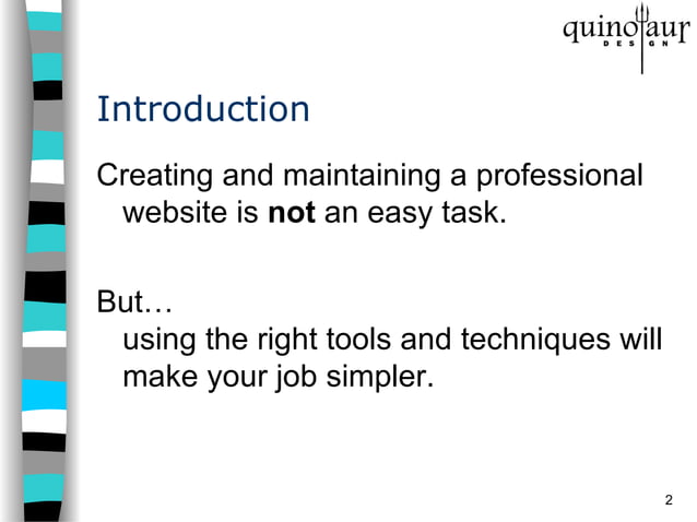 Copyright, 1999 © Quinotaur Design. All rights reserved. | PPT