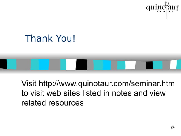 Copyright, 1999 © Quinotaur Design. All rights reserved. | PPT