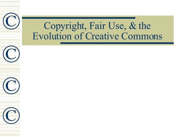 Copyright & The Evolution Of Creative Commons | PPT
