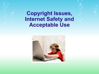 Copyright and internet_safety | PPT | Internet Safety | Parenting