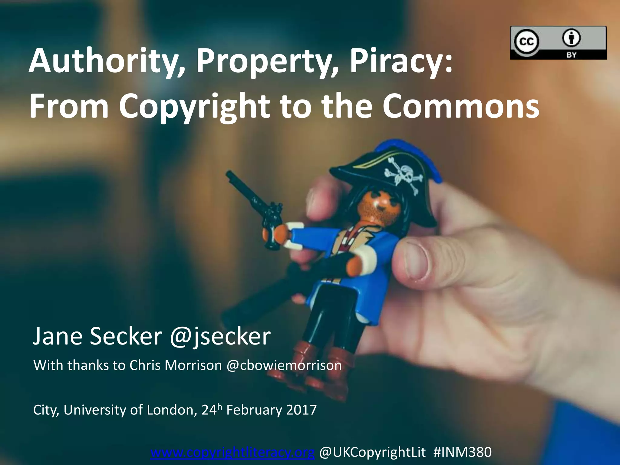 Authority, property, piracy: from copyright to the commons | PPTX
