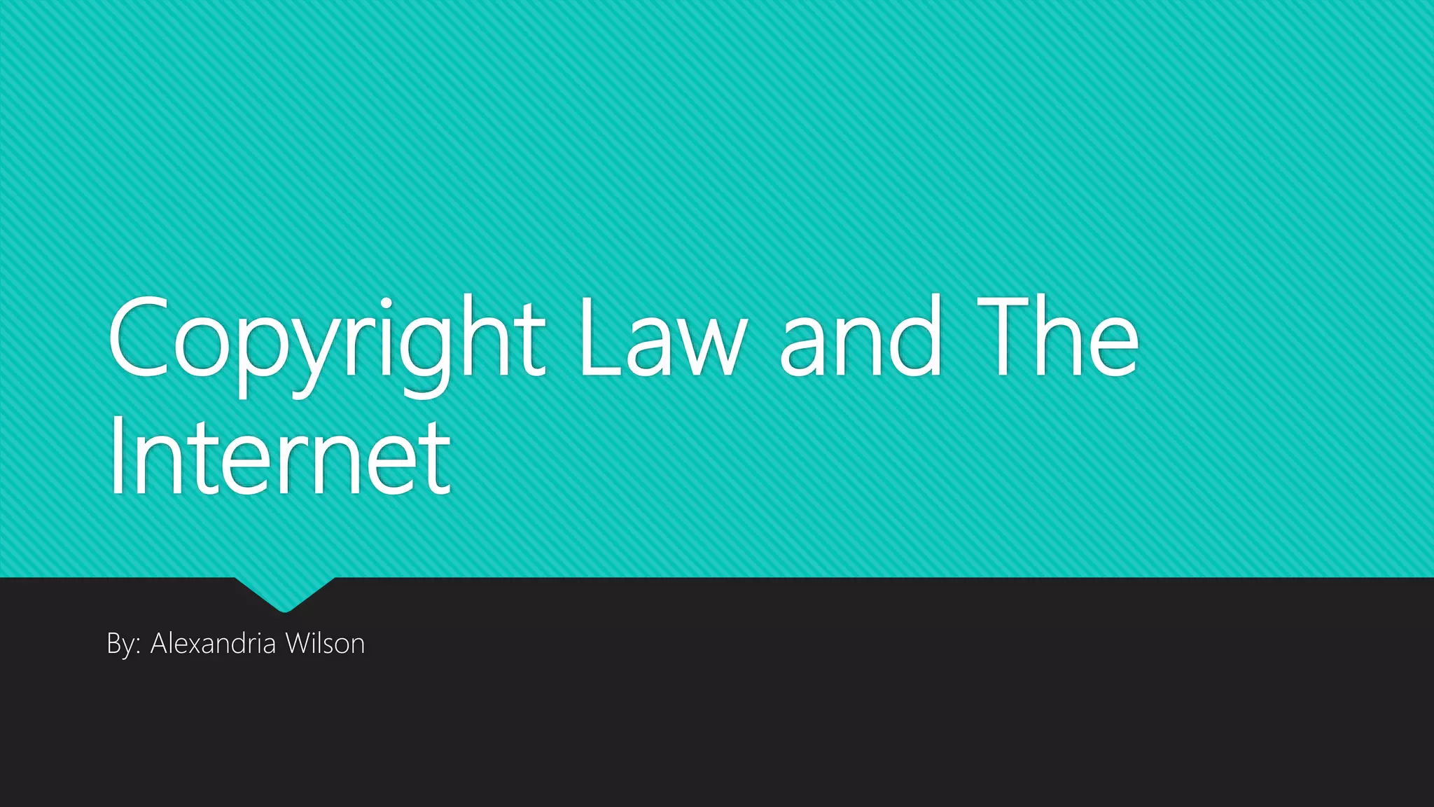 Copyright Law and The Internet | PPTX