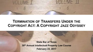 Termination of Transfers Under the Copyright Act: A Copyright Jazz ...