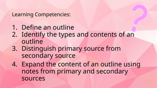 Expanding the content of an outline using notes from primary and ...