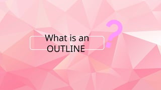 Expanding the content of an outline using notes from primary and ...