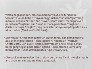 Corak kehidupan masyarakat chetti | PPTX