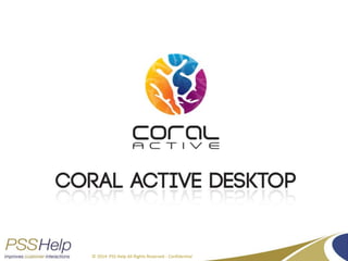 Coral Active HTML5 Agent Desktop | PPTX
