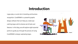 How to Use CorelDraw to Create Eye-Catching Logos. | PPTX